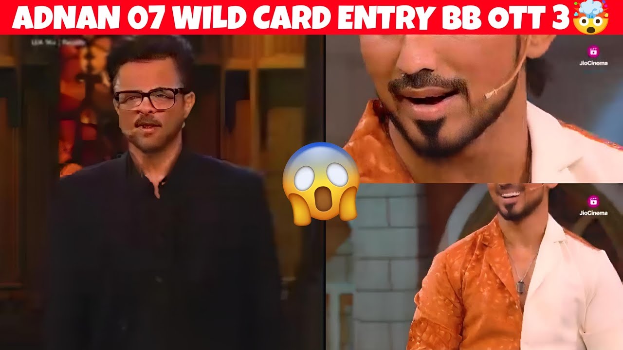 Adnan 07 wild card entry in bigg boss ott 3 | Bigg Boss ott 3 wild card ...