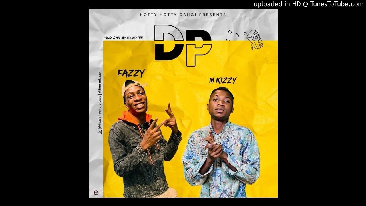 Fazzy Ft. M Kizzy - DP (OFFICIAL AUDIO) - YouTube