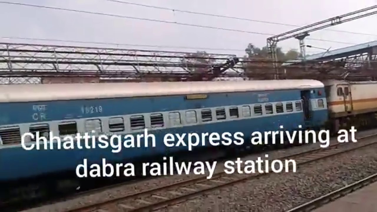 chhattisgarh express arriving at dabra railway station - YouTube