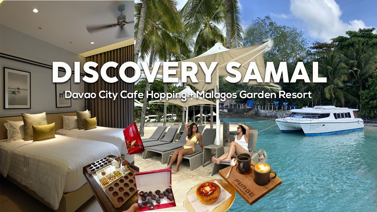 Discovery Samal + Davao City Cafe Hopping + Malagos Garden Resort ...