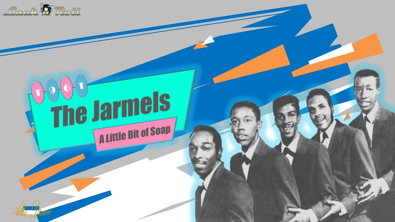 The Jarmels - A Little Bit Of Soap (1961) - YouTube