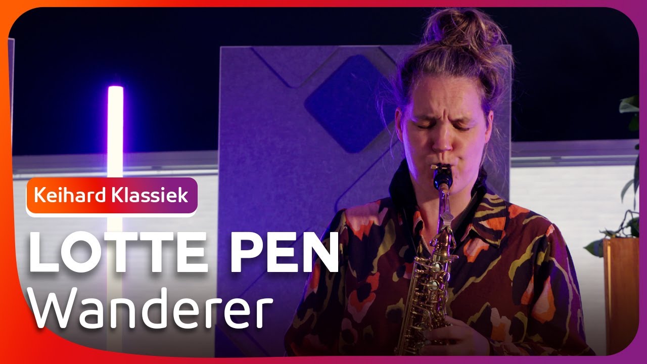 Lotte Pen - Wanderer | Keihard Klassiek - YouTube