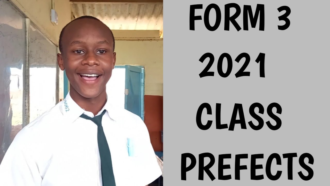FORM 3 2021, STUDENTS AND THEIR PREFECTS. - YouTube