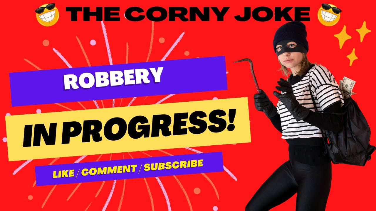CORNY JOKES, ROBBER, SEND THE POLICE FAST: JOKES, CLEAN JOKES, FUNNY ...