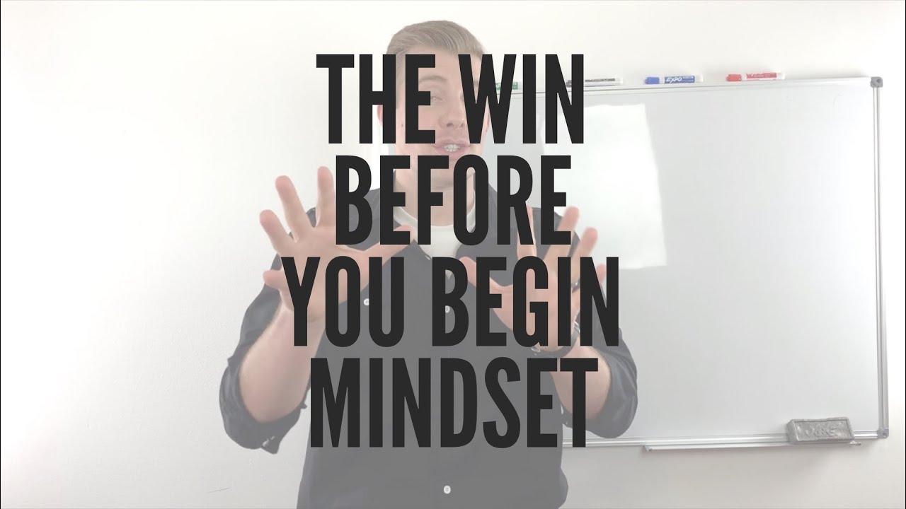 The Win Before You Begin Mindset - YouTube