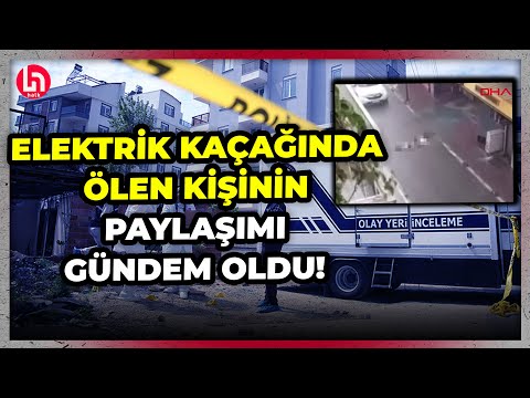 İzmir'de elektrik akımına kapılıp yaşamını yitiren kişinin sosyal medya paylaşımı gündem oldu!