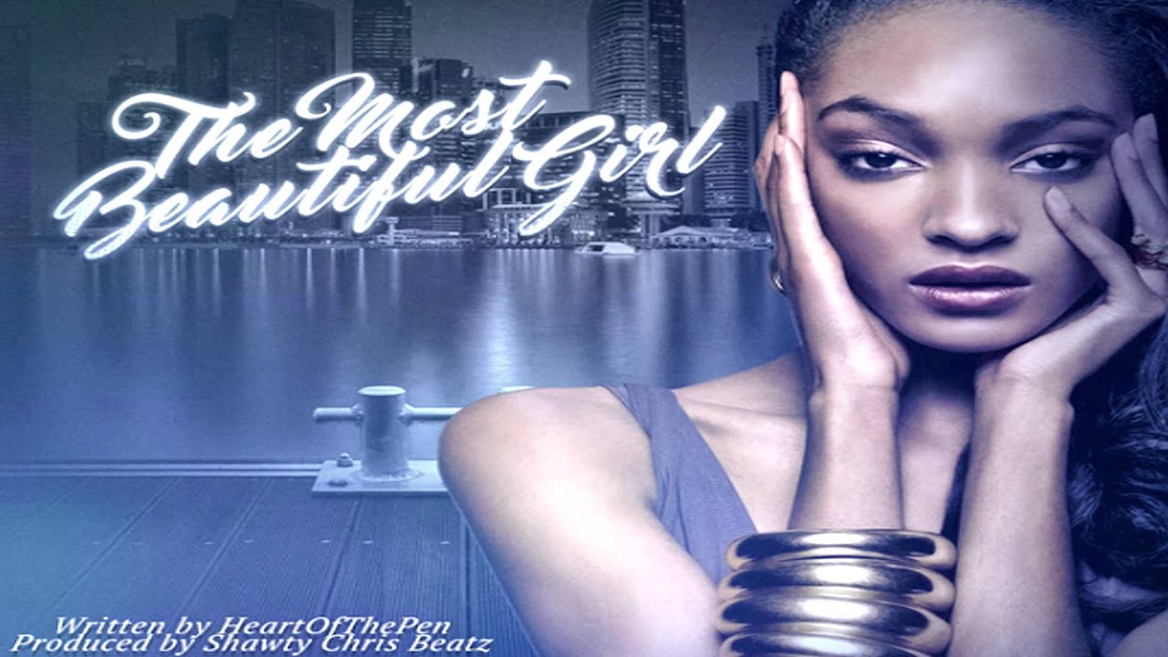 2016 Sexy RnB Song - Most Beautiful Girl - Written By HeartOfThePen ...