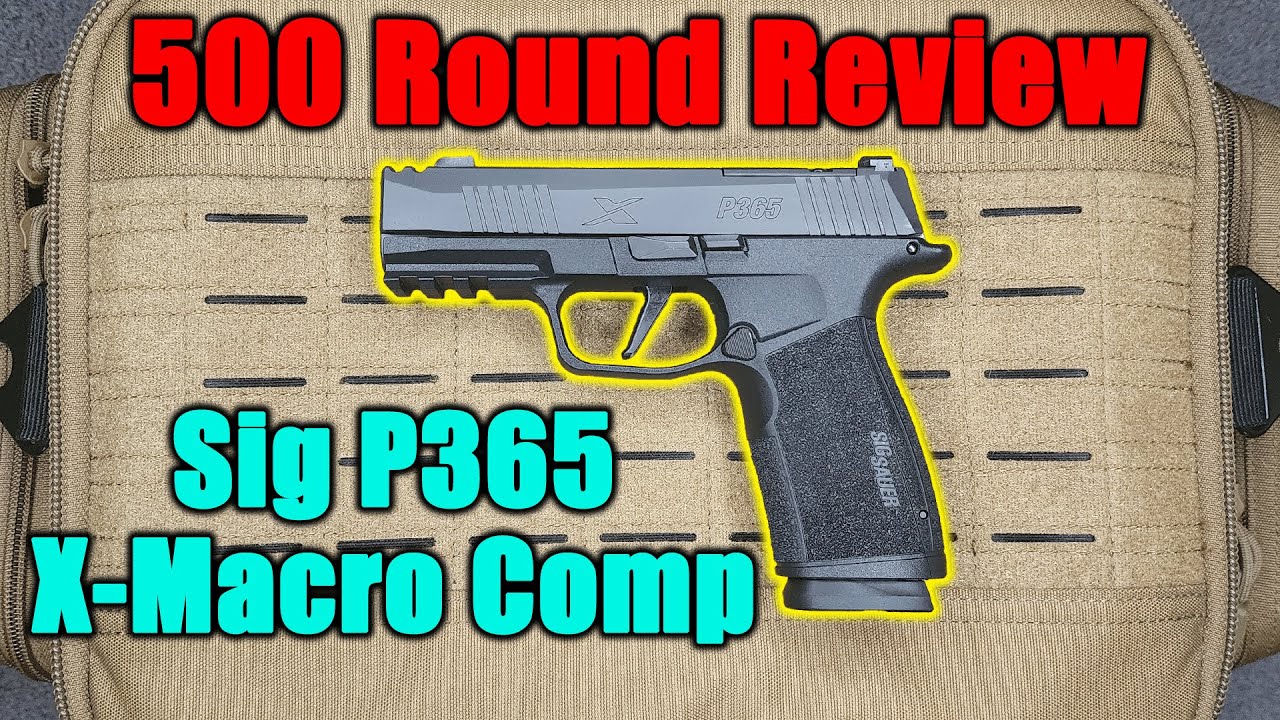 Sig Sauer P365 X-Macro Comp (500 Round Review) - YouTube
