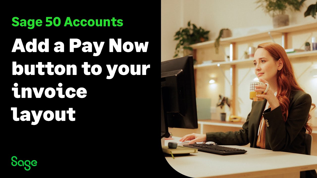 Sage 50 Accounts (UK): Add a Pay Now button to your invoice layout ...
