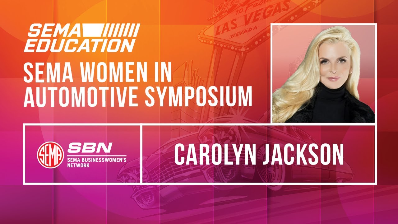 SEMA Women in Automotive Symposium: Featuring Carolyn Jackson | 2023 ...