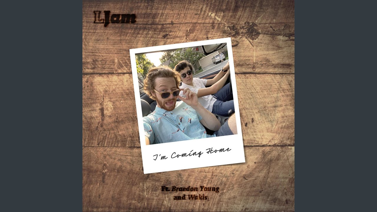 I'm Coming Home (feat. Braedon Young & Wakis) - YouTube