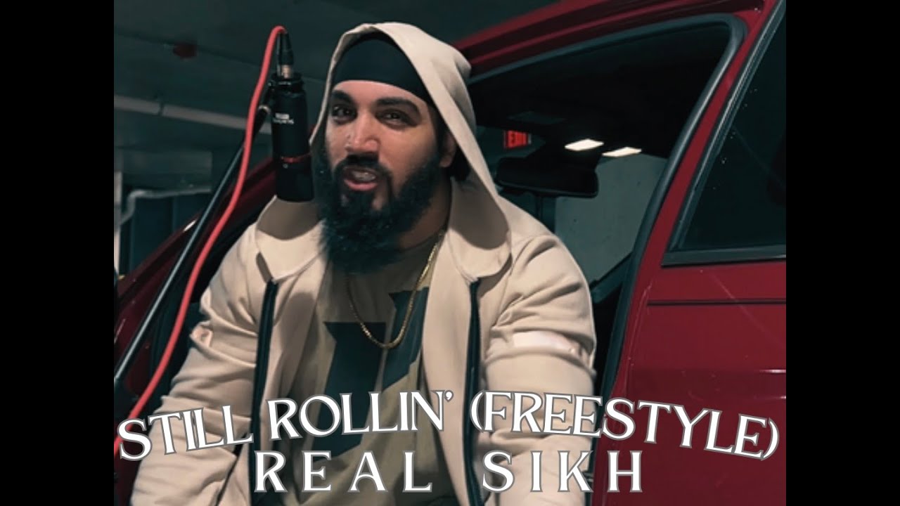 Real Sikh - Still Rollin' (Freestyle) - YouTube