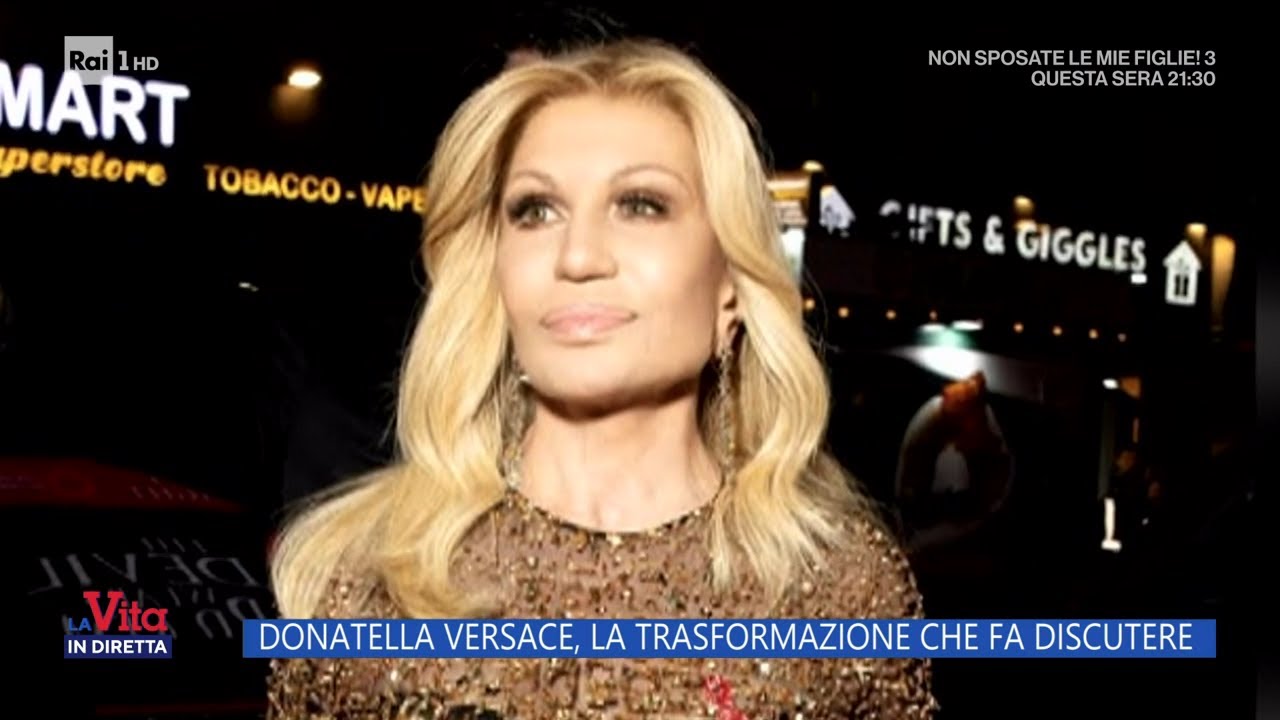 Donatella Versace, la trasformazione che fa discutere - La Vita in ...