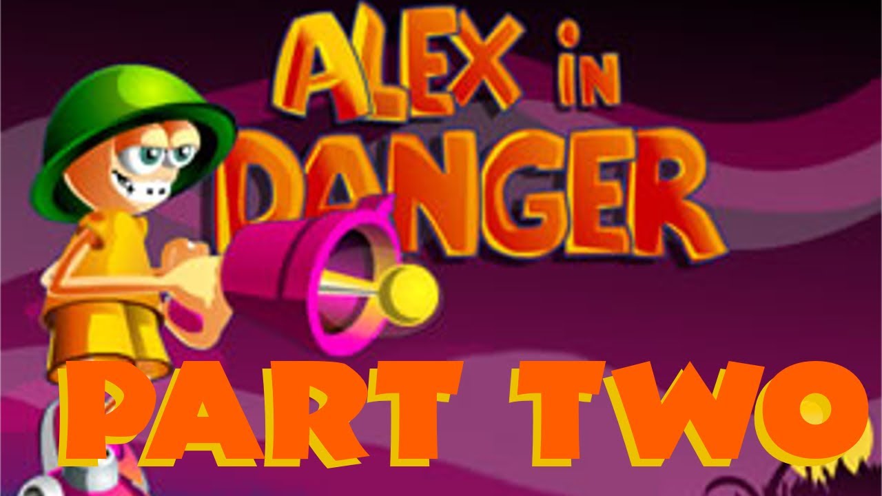 Let's Play Alex in Danger - Part 2 - YouTube