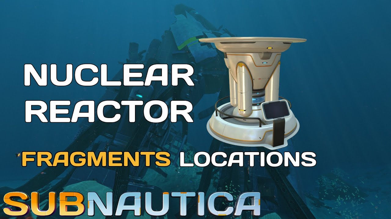 Subnuatica - Nuclear Reactor Fragments Locations | Easy Guide - YouTube
