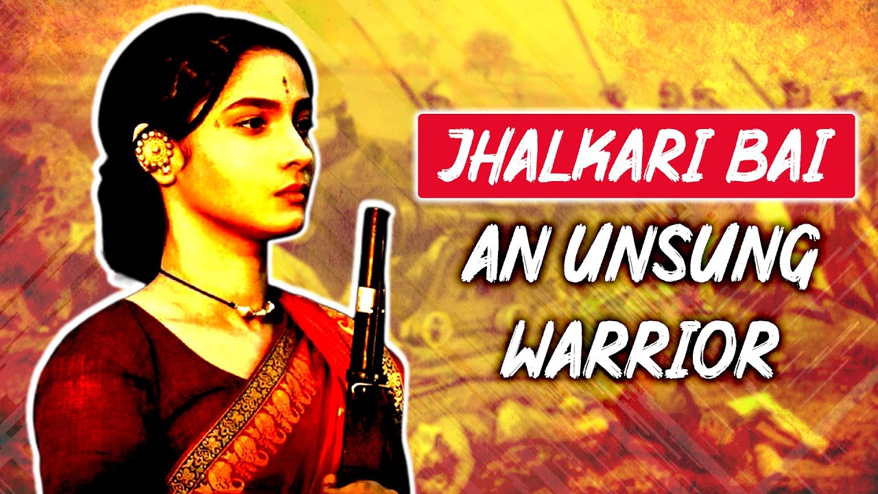 JHALKARI BAI: AN UNSUNG WARRIOR | Jhalkari Bai's Full Biography - YouTube