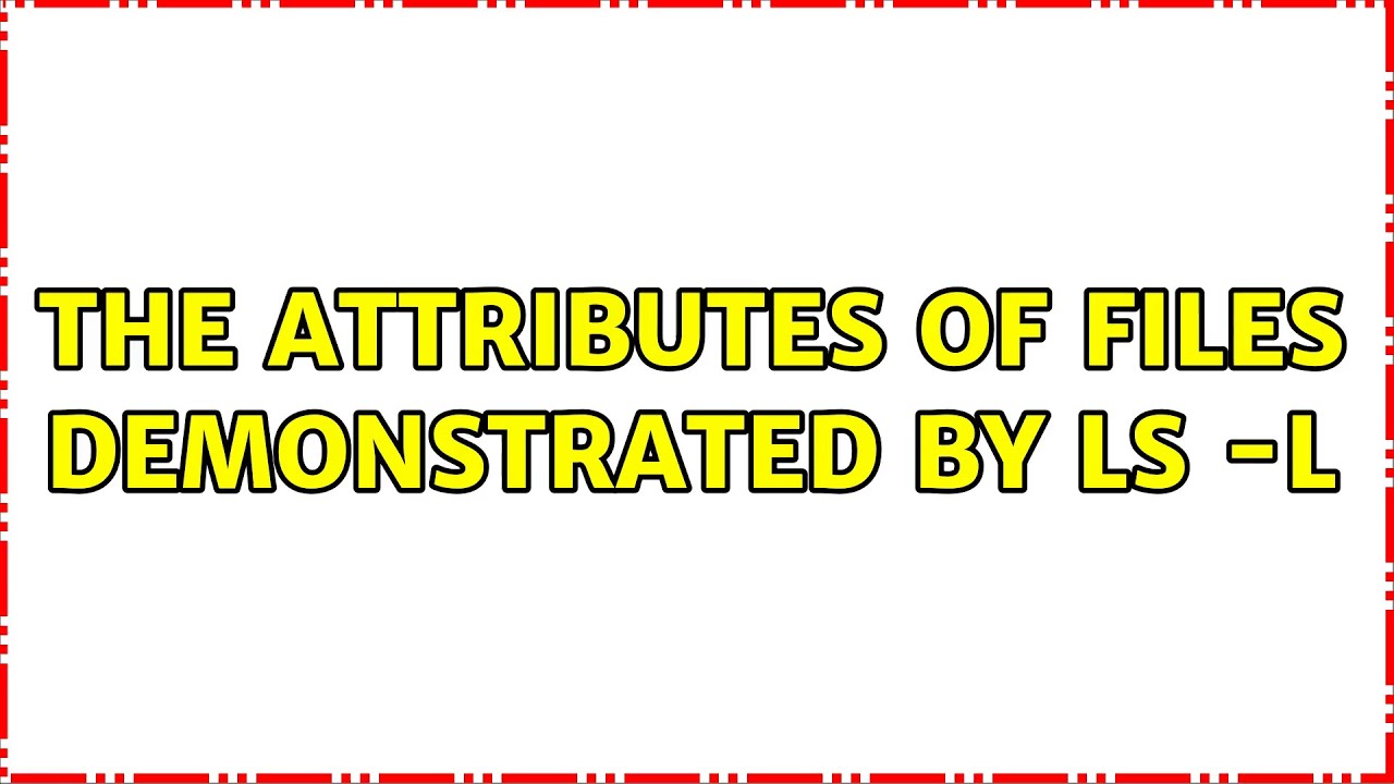 Ubuntu: The attributes of files demonstrated by ls -l - YouTube