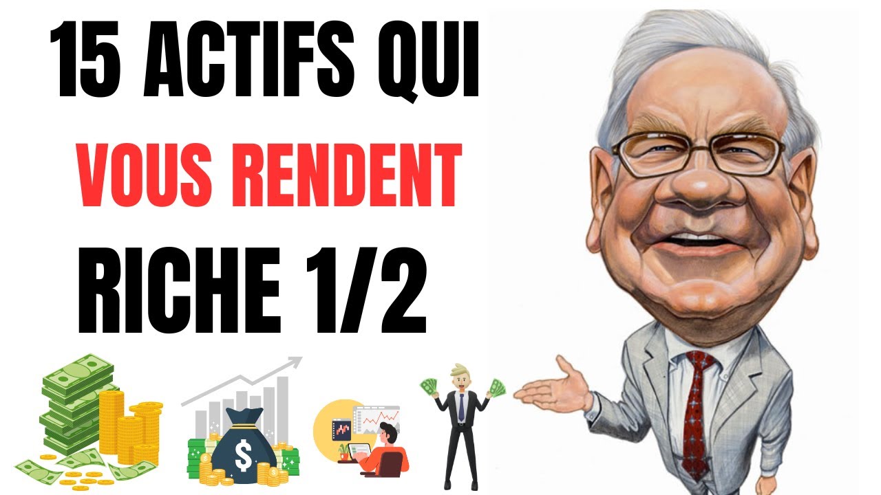15 Actifs Qui Rendent Les Gens RICHES / GARANTIR VOTRE RICHESSE (1/2 ...