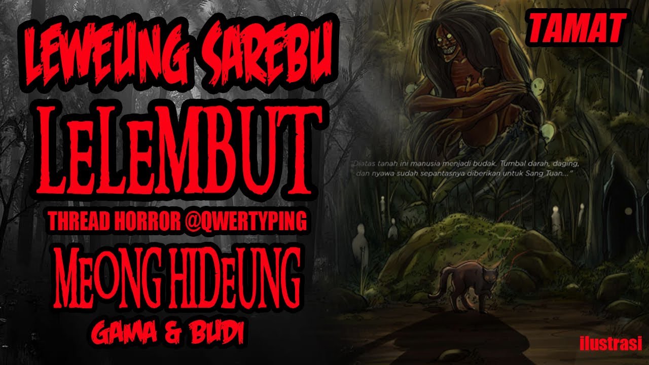 KISAH MISTERI - LEWEUNG SAREBU LELEMBUT - TAMAT - THREAD HORROR ...