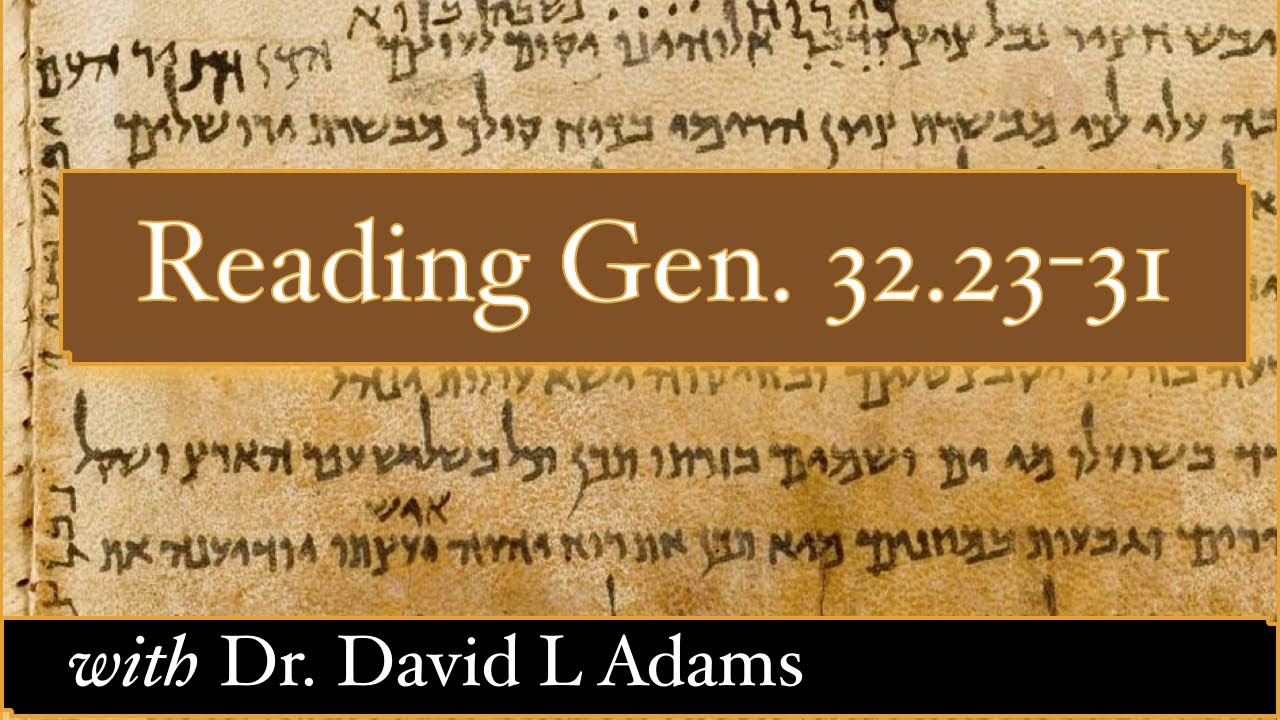 Reading Gen 32.23-31 - YouTube