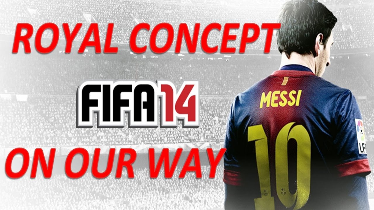 Official FIFA 14 Soundtrack On our way - Royal Concept - @eman_fm - YouTube