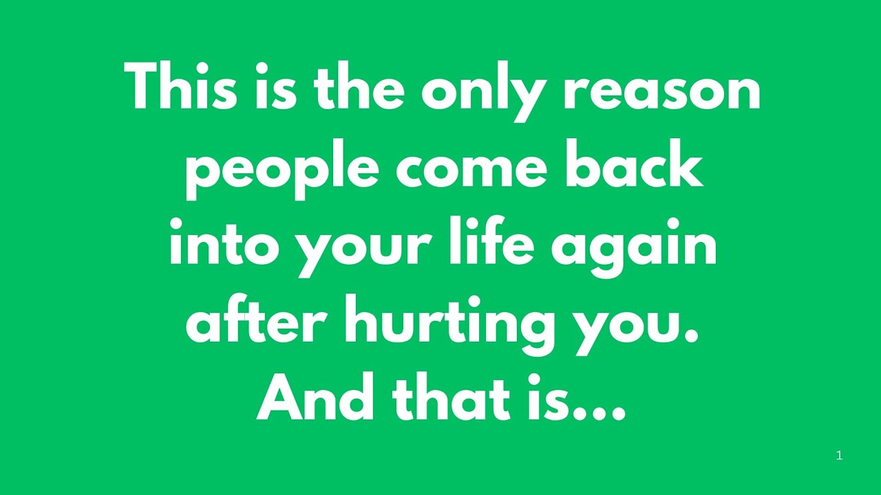 The Only reason they'll Come Again Into Your Life...| Fascinating ...
