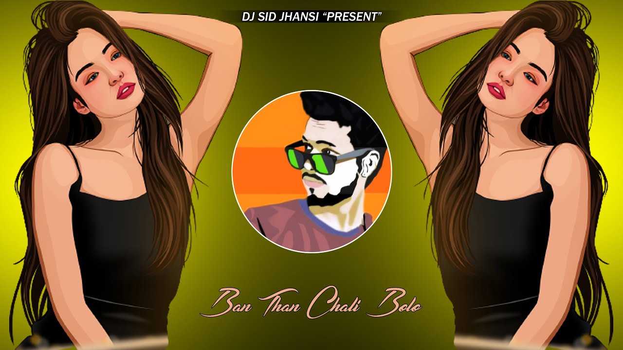Ban Than Chali Bolo - Bass Boosted - DJ SID Jhansi | Sukhwinder Singh , Sunidhi Chauhan - YouTube