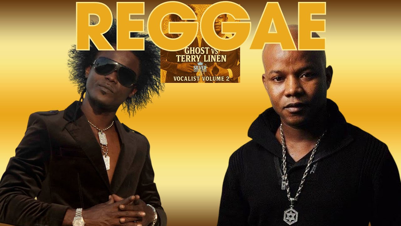 Reggae, Lovers Rock Mix 2025, Vocalist 2, Ghost VS Terry Linen with ...