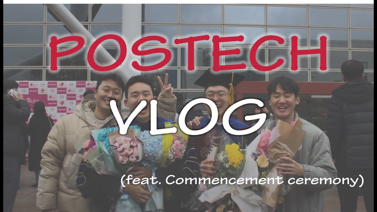 POSTECH vlog｜2023 POSTECH commencement ceremony｜ 포스텍, 포항공대 학위수여식｜ 포항공대 졸업식 - YouTube