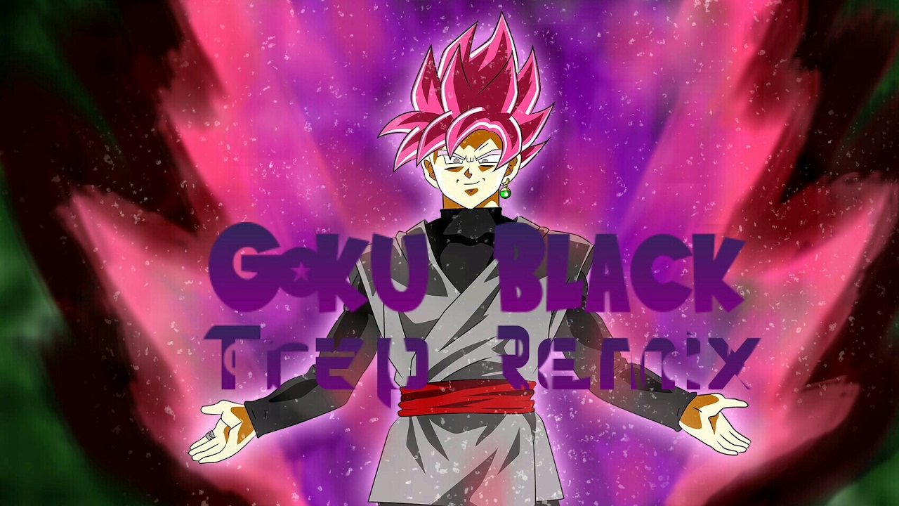 Goku Black's Trap Remix $$$ - YouTube