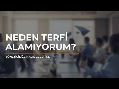 NEDEN TERFİ ALAMIYORUM VE YÖNETİCİLİĞE NASIL GEÇERİM?