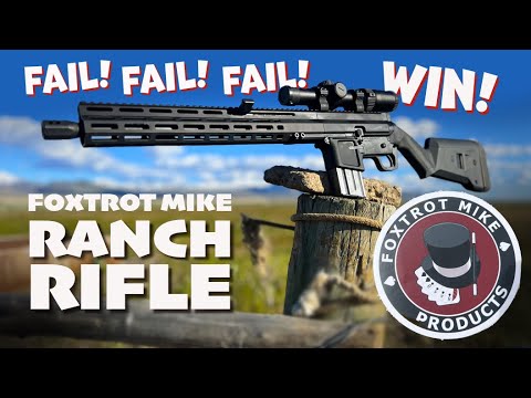 Foxtrot Mike Ranch Rifle // Fail.  Fail.  Fail.  Win!!!