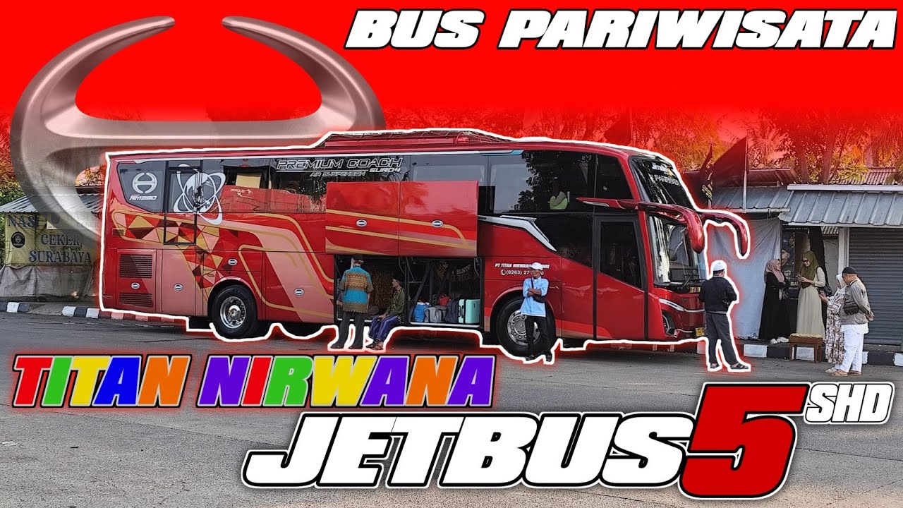 MERAH MERONA JETBUS 5 NYA BUS PARIWISATA TITAN NIRWANA... - YouTube