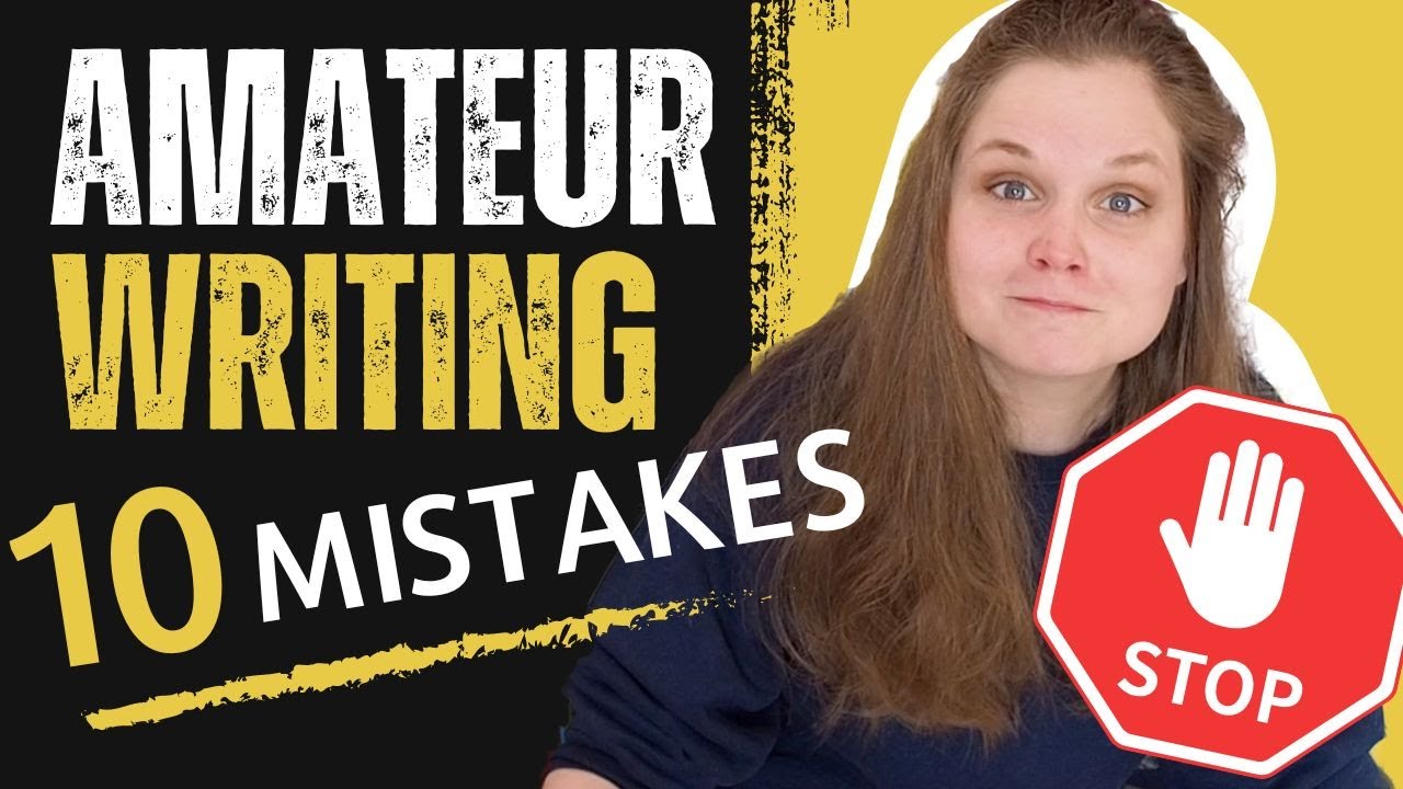 Top 10 WORST Amateur Writing Mistakes (in my opinion) - YouTube