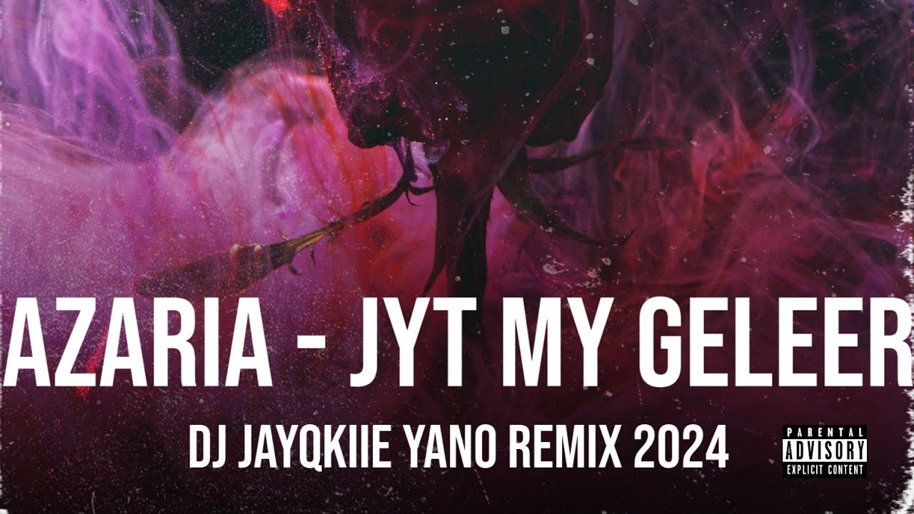 Azaria - Jyt My Geleer - dJ JayQkiie Yano Remix 2024 - YouTube