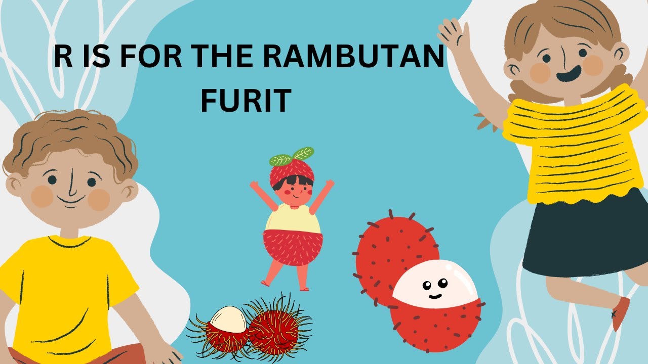 R IS FOR THE Rambutan FRUIT | Rambutan FRUIT SONG |Nursery Rhymes for ...