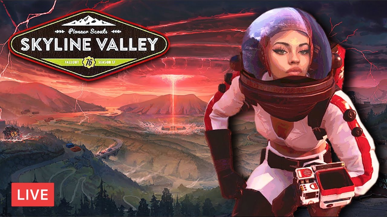 Fallout 76 (LIVE) Skyline Valley! Map Expansion! New Season 17! - YouTube