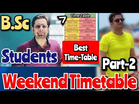 Best Weekend Time Table For B.Sc Students!Part-2!Best Time Table For ...