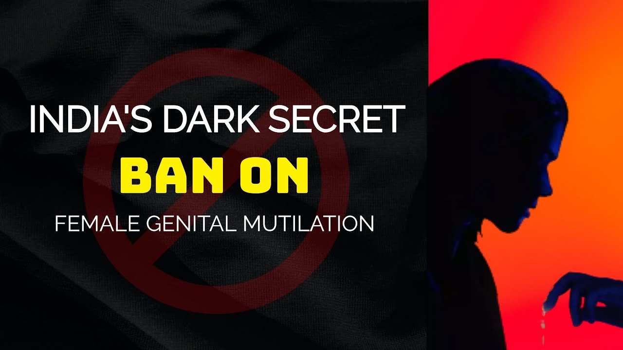 Ban on Female Genital Mutilation (FMG/Khatna) India's Dark Secret ...