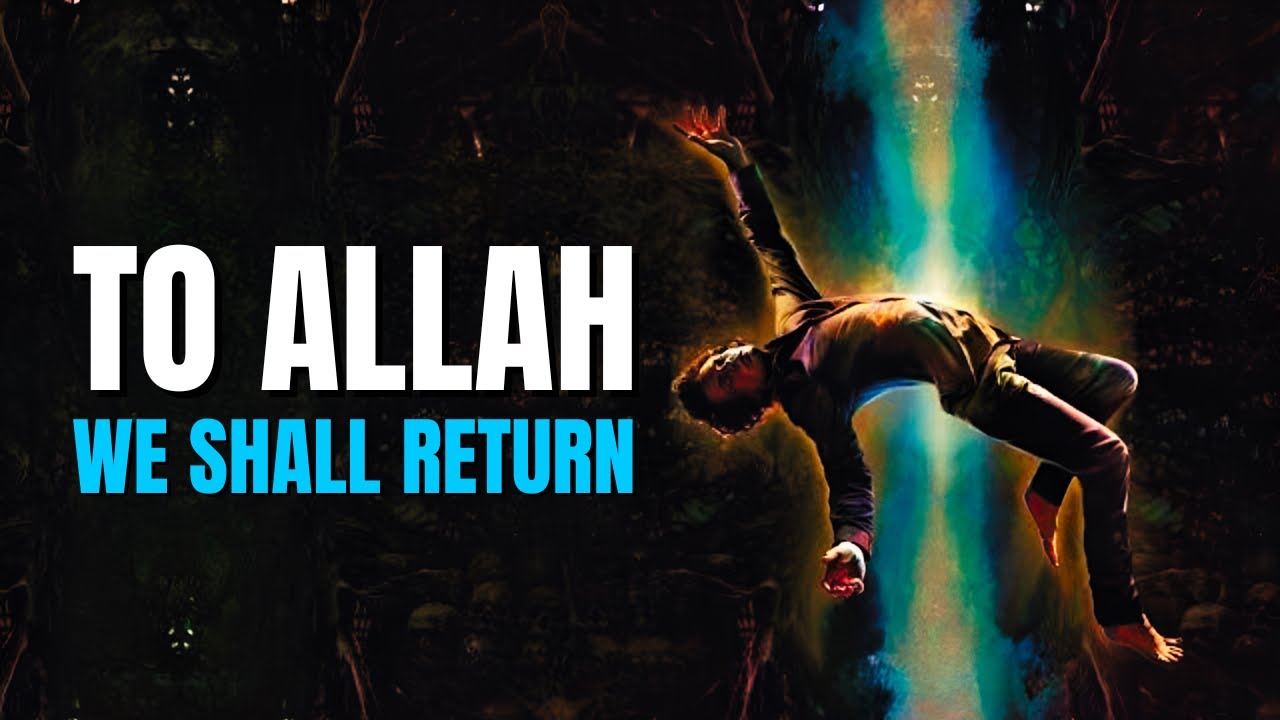 To Allah We Shall Return - Emotional True Story - YouTube