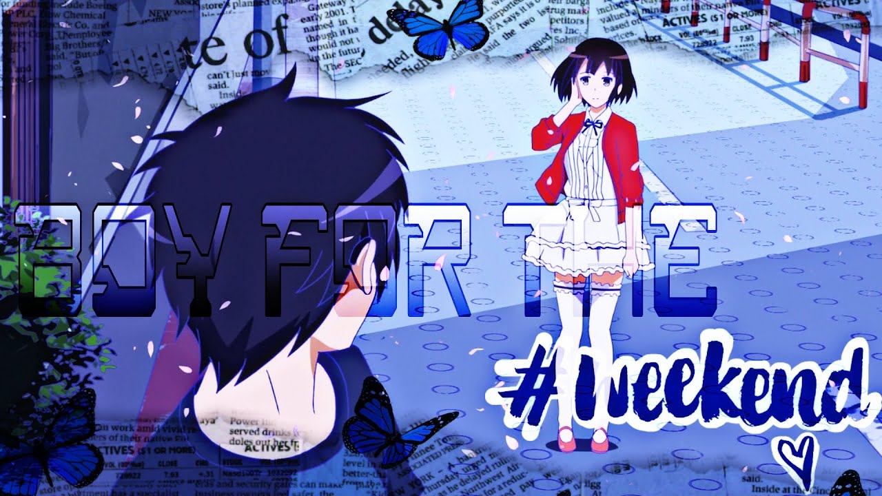 「AMV」- boy for the weekend (marc indigo) - YouTube