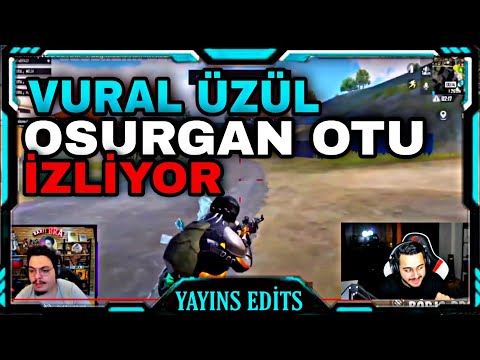 VURAL ÜZÜL OSURGAN OTU GELDİM İŞTE DOSTUM İZLİYOR