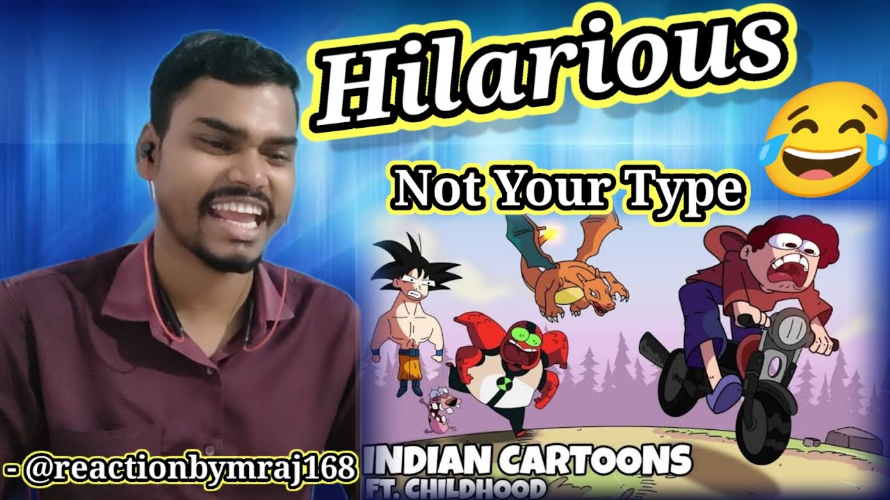 Not Your Type - Types Of Indian Cartoons Reaction 😁 | Reaction By Mr Aj ...