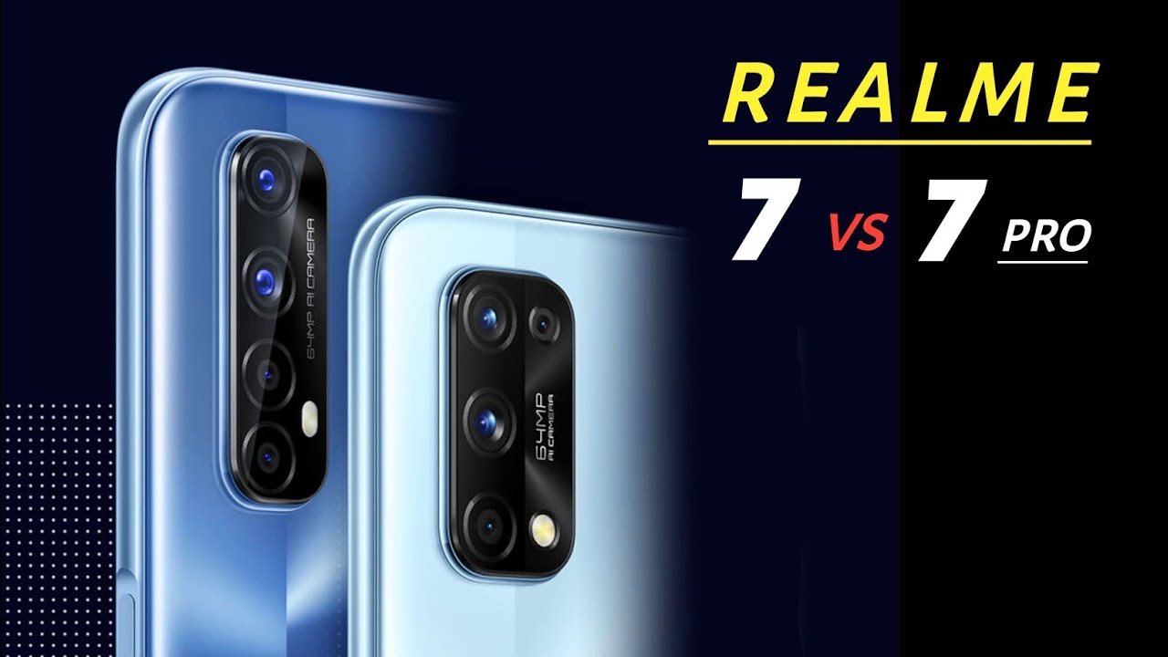 Realme 7 vs Realme 7 Pro | Confirm Price, Camera, Specifications ...