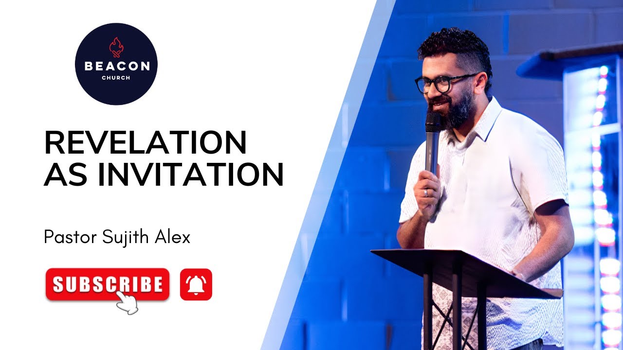 Beacon Church - Revelation as Invitation - Pastor Sujith Alex-25 May ...