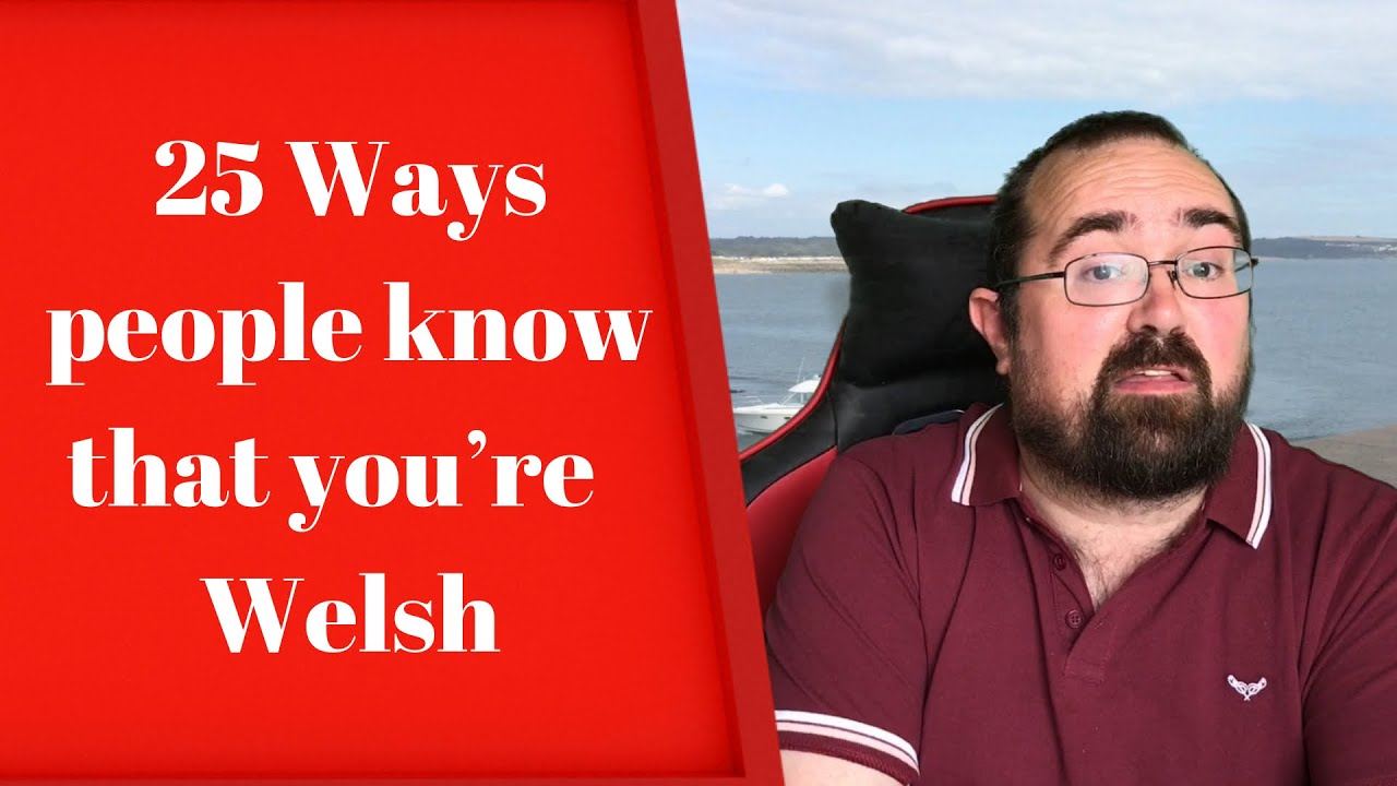 25 Ways People Know That You’re Welsh without actually telling them ...