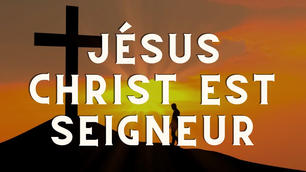 Jésus Christ est Seigneur 👑 ️☀️ | Avec les paroles ! - YouTube