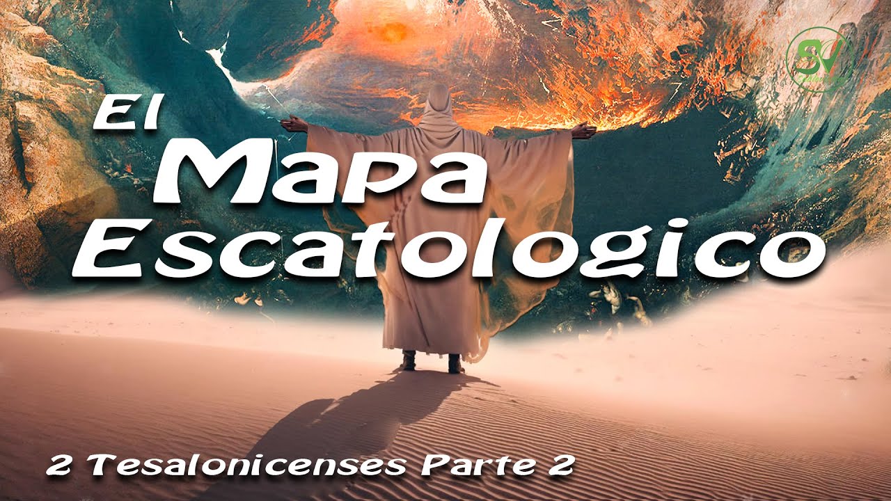 2 Tesalonicenses Parte 2 (El mapa escatológico) - YouTube