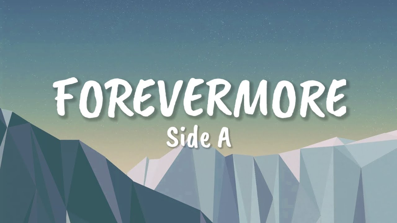 FOREVERMORE - Side A (Lyrics) - YouTube