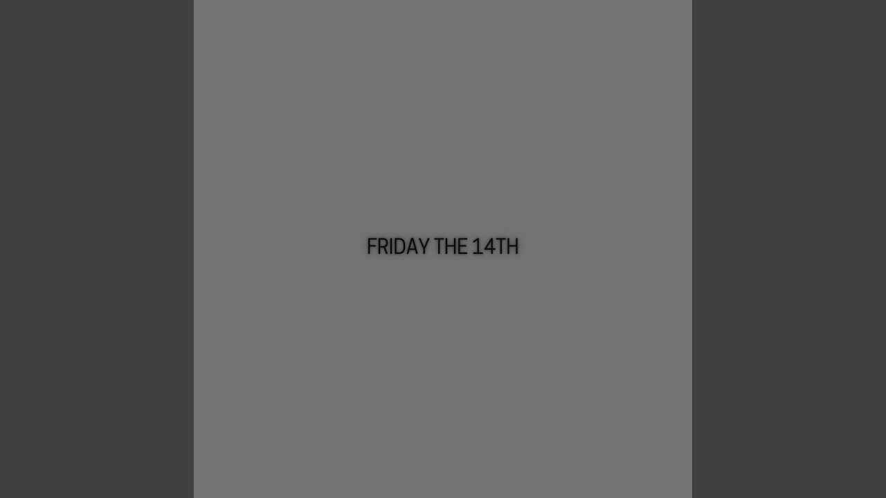 friday the 14th - YouTube